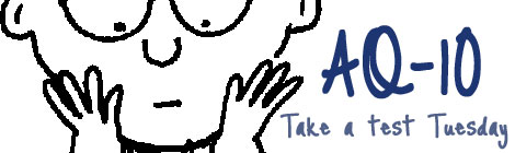 Taking the AQ-10 | Musings of an Aspie